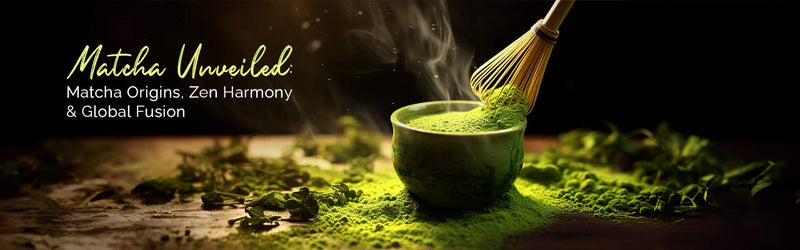 Matcha Unveiled: Matcha Origins, Zen Harmony & Global Fusion - Chymey Teas